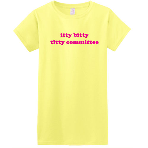 Women Itty Bitty Titty Committee – DirtyRagz
